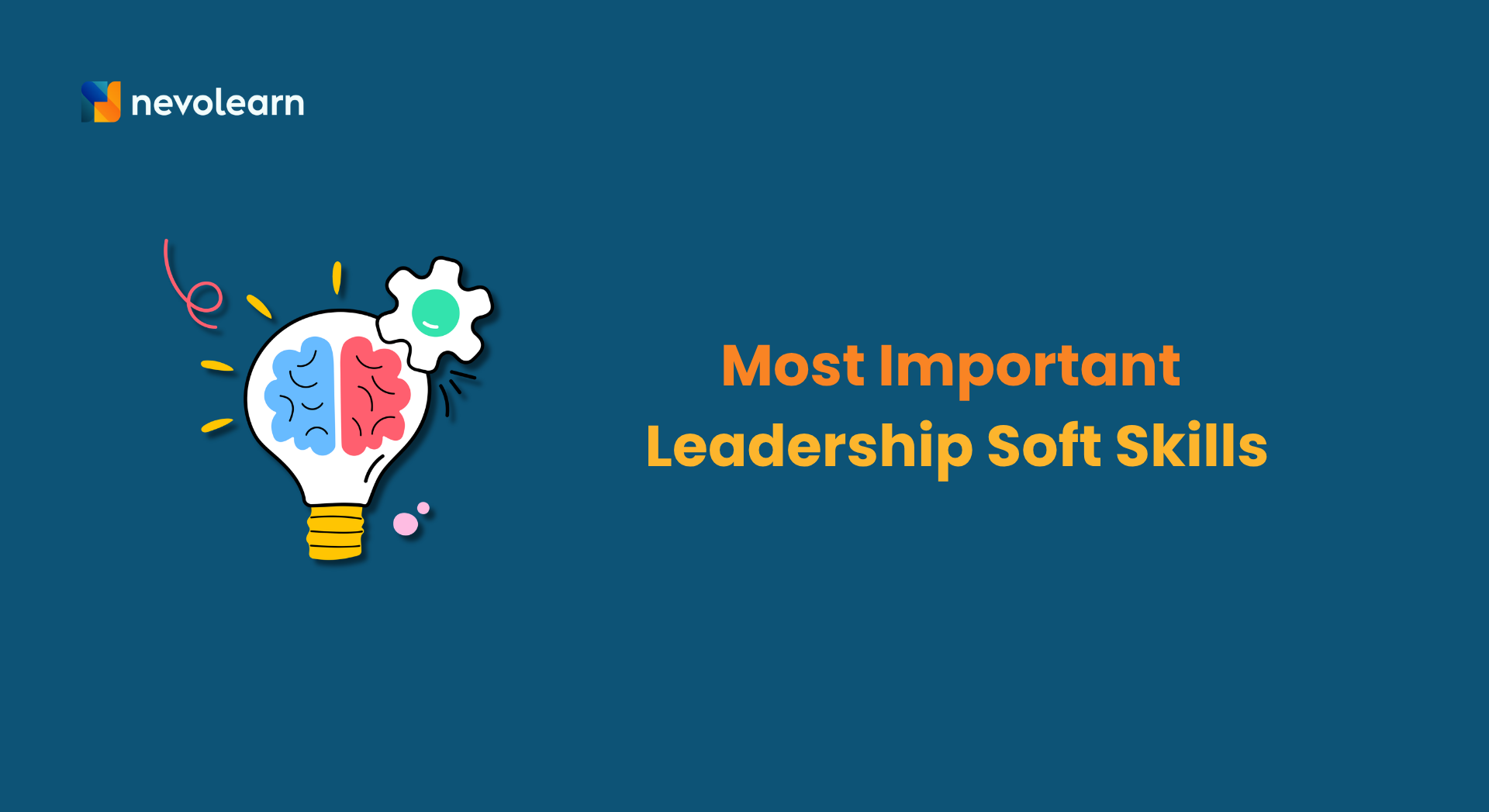 Top 10 Leadership Soft Skills That You Need | Essential Leadership Soft ...